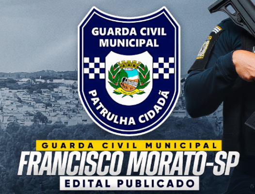 Concurso GCM Francisco Morato SP: SAIU O EDITAL! 4.042,91 INICIAIS ...